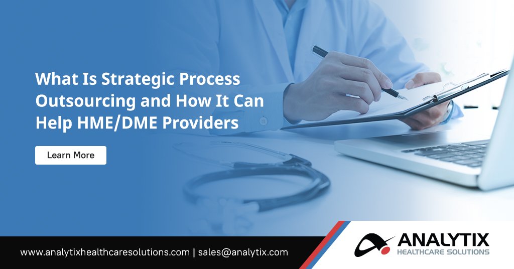 Strategic Process Outsourcing: how can it help HME/DME Providers?